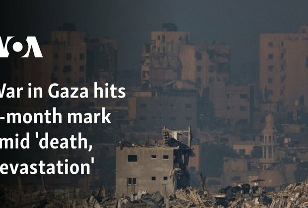 War in Gaza hits 6-month mark amid 'death, devastation'