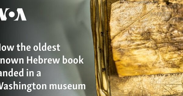 How the oldest known Hebrew book landed in a Washington museum