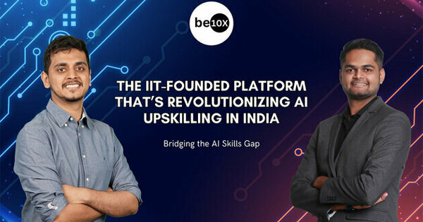 Be10X: How Two IIT Graduates Built One of India's Fastest-Growing AI ...