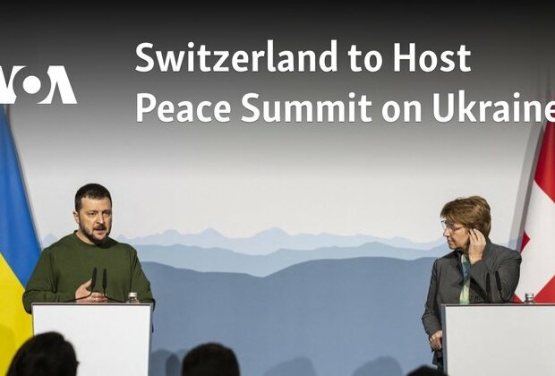 Switzerland to Host Peace Summit on Ukraine