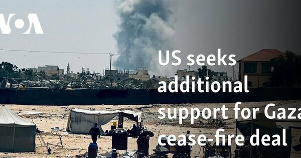 US seeks additional support for Gaza cease-fire deal