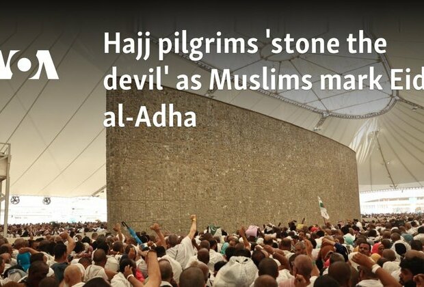 Hajj pilgrims 'stone the devil' as Muslims mark Eid al-Adha