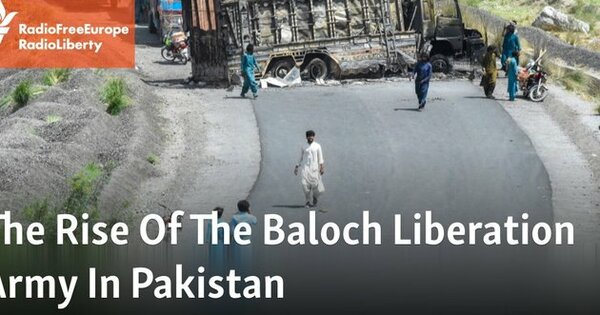The Rise Of The Baloch Liberation Army In Pakistan