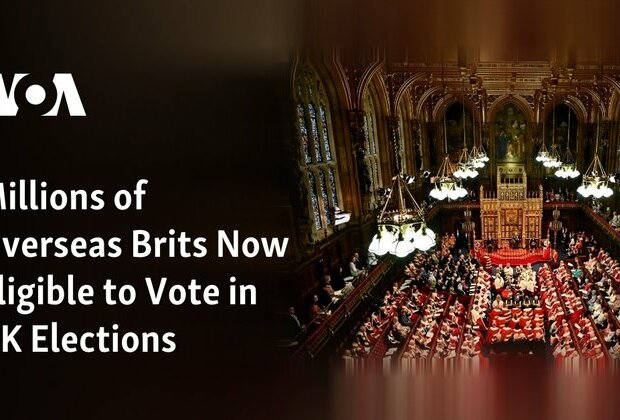 Millions of Overseas Brits Now Eligible to Vote in UK Elections