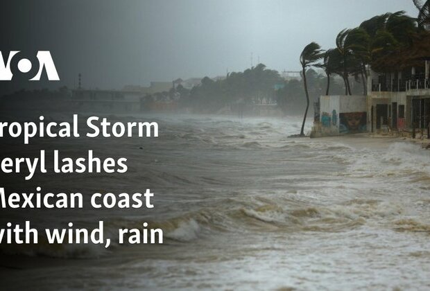 Tropical Storm Beryl lashes Mexican coast with wind, rain